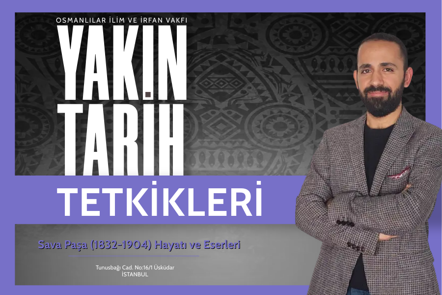 Sava Paşa (1832-1904) Hayatı ve Eserleri - Osmanlılar İlim ve İrfan Vakfı